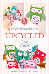 Upcycled Greeting Cards: 3D Box Card Idea – Esselle Crafts
